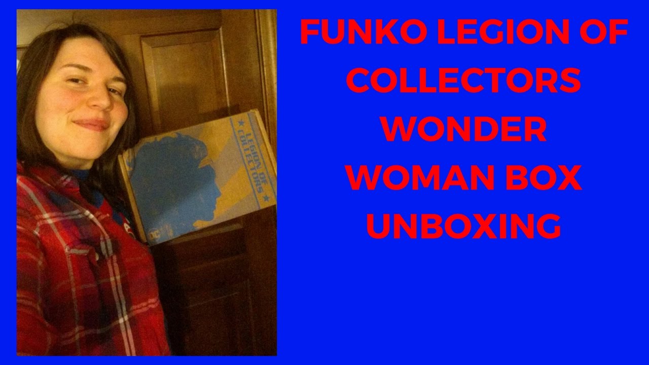 Funko Legion of Collectors Wonder Woman Box Unboxing - YouTube