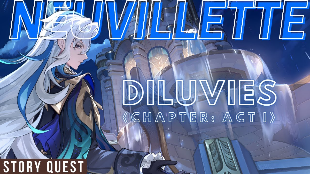 NEUVILLETTE Story Quest: Diluvies Chapter: Act I - PART I (Gameplay ...