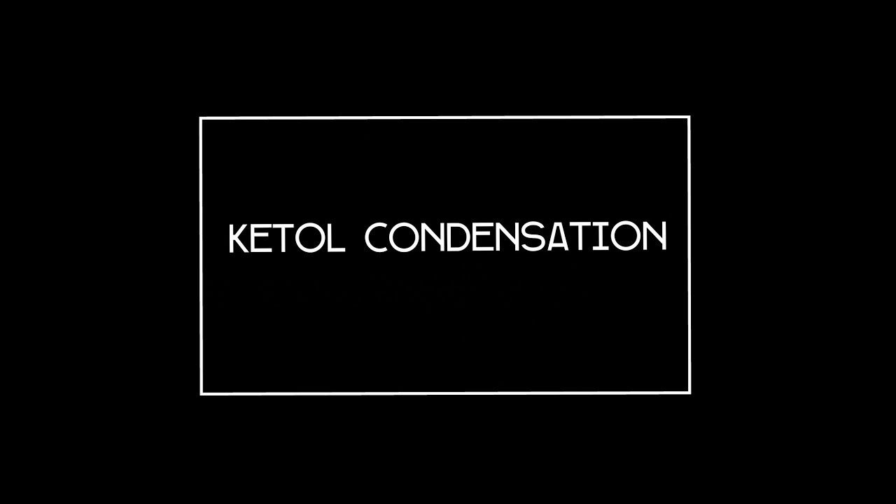 Ketol Condensation - YouTube