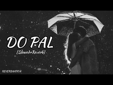 Do Pal | (Slowed & Reverb) | Lata Mangeshkar & Sonu Nigam | ReverbNation ||