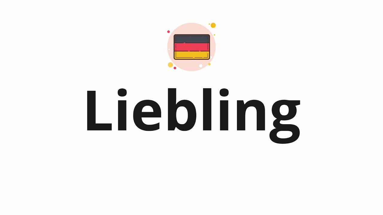 How to pronounce Liebling - YouTube