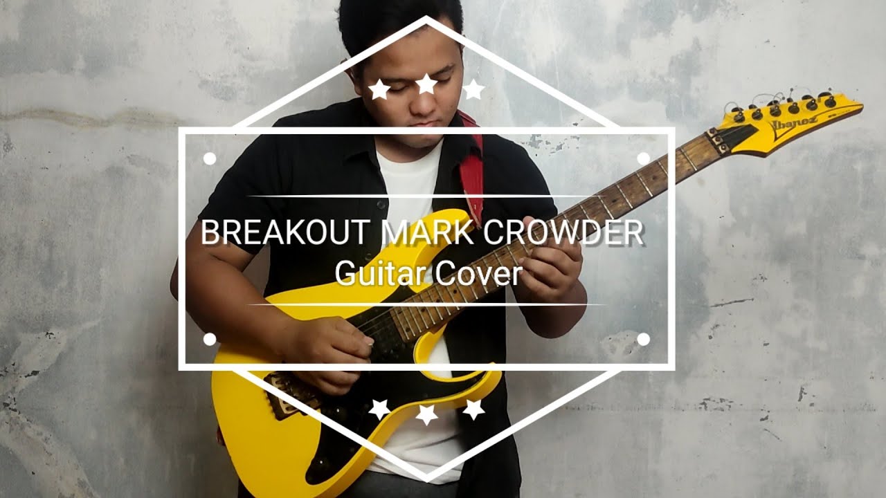 Breakout - Mark Crowder - Guitar Cover Chords - Chordify