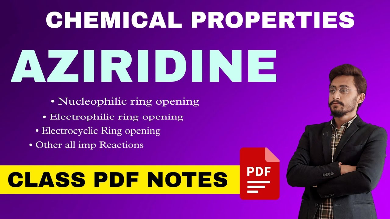 CHEMICAL PROPERTIES OF AZIRIDINE ||HETEROCYCLIC COMPOUNDS - YouTube