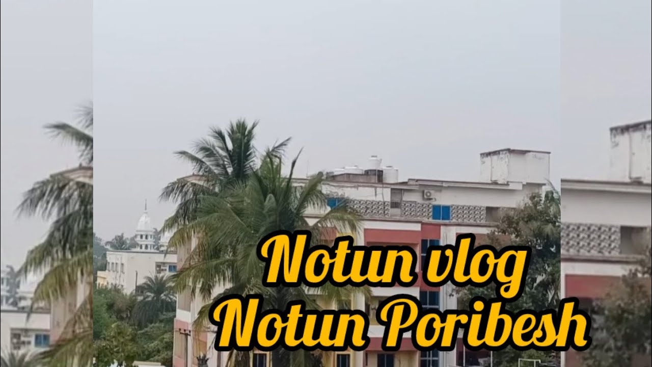 Notun vlog Notun Poribesh...... 🫰 - YouTube
