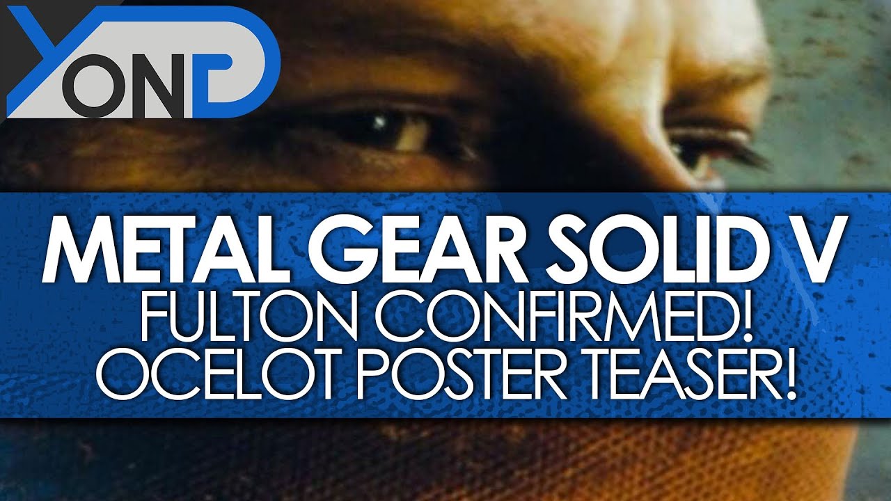 Metal Gear Solid V - Fulton Recovery Spotted in Gameplay! Ocelot Poster ...