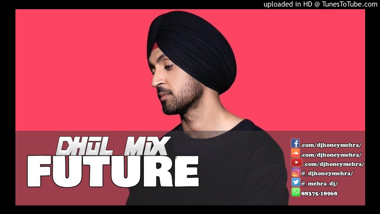 Future Remix | DHOLMIX | Diljit Dosanjh | Dj Honey Mehra | 2018 Songs ...