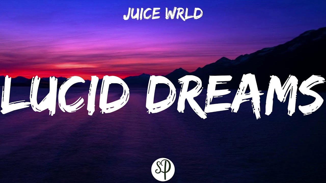 Juice WRLD - Lucid Dreams (Lyrics) - YouTube