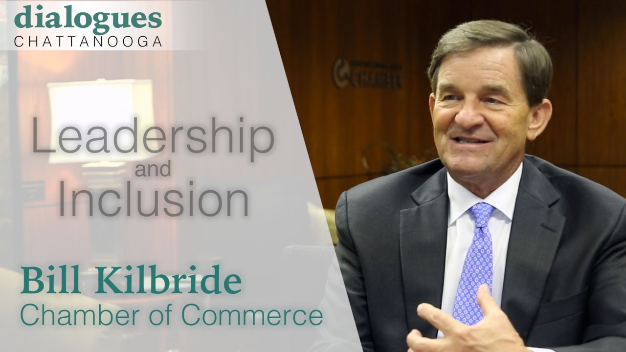 Bill Kilbride - Leadership and Inclusion // Dialogues Chattanooga 2016 ...