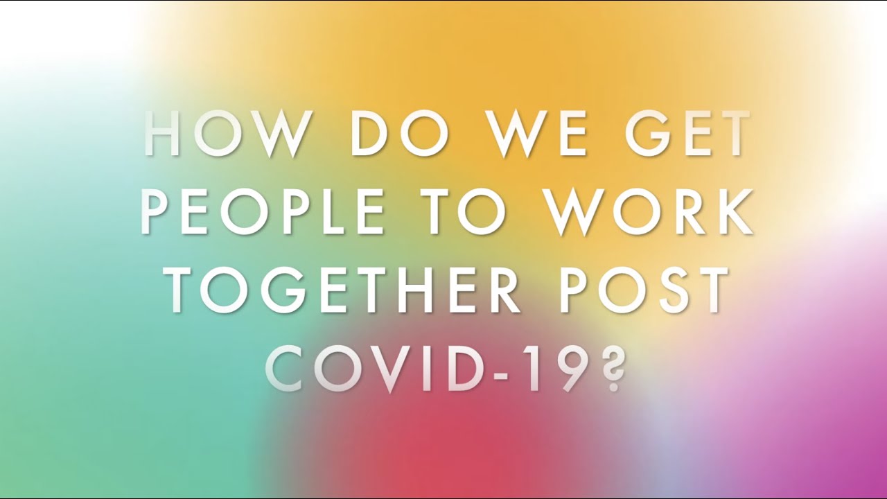 HRHuddle - How Do We Get People To Work Together Post Covid-19 ...