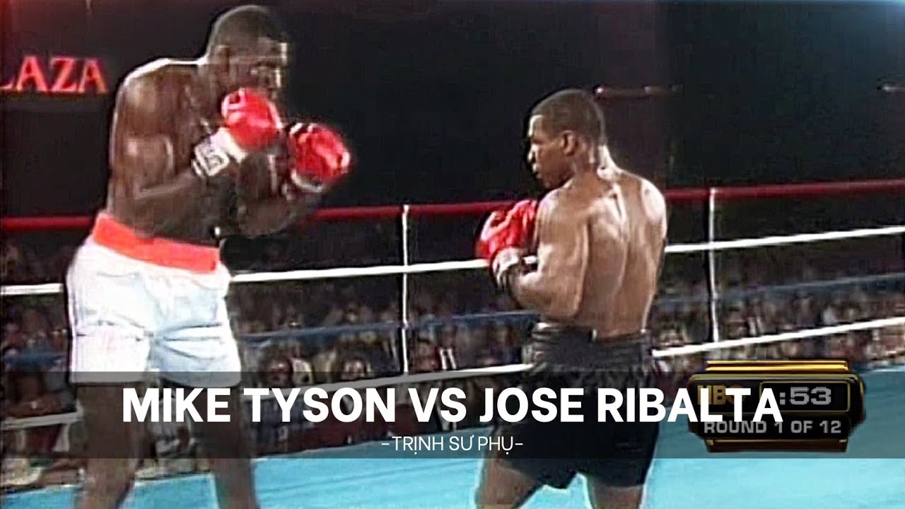 MIKE TYSON VS JOSE RIBALTA - TRỊNH SƯ PHỤ - YouTube