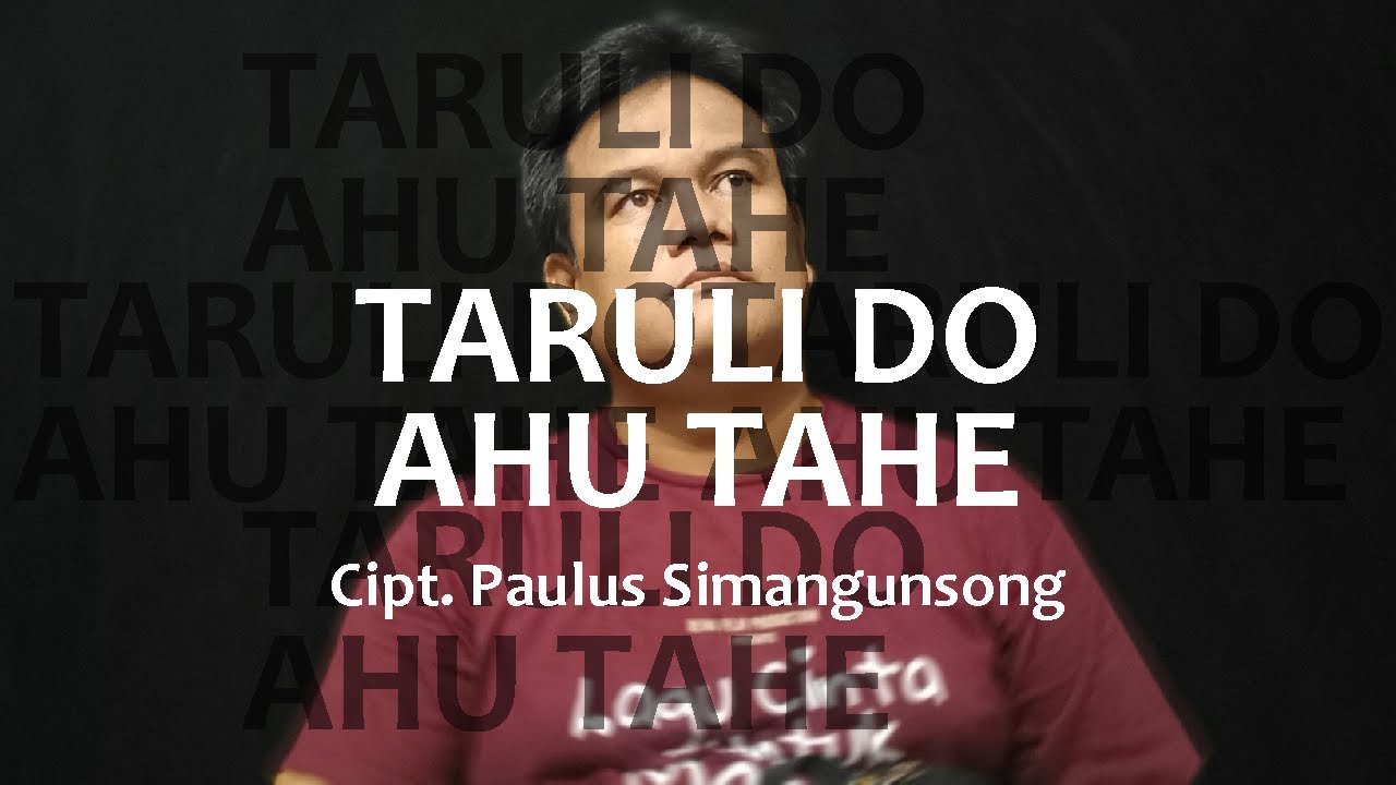Taruli do Ahu Tahe | video lirik | Paulus Simangunsong - YouTube