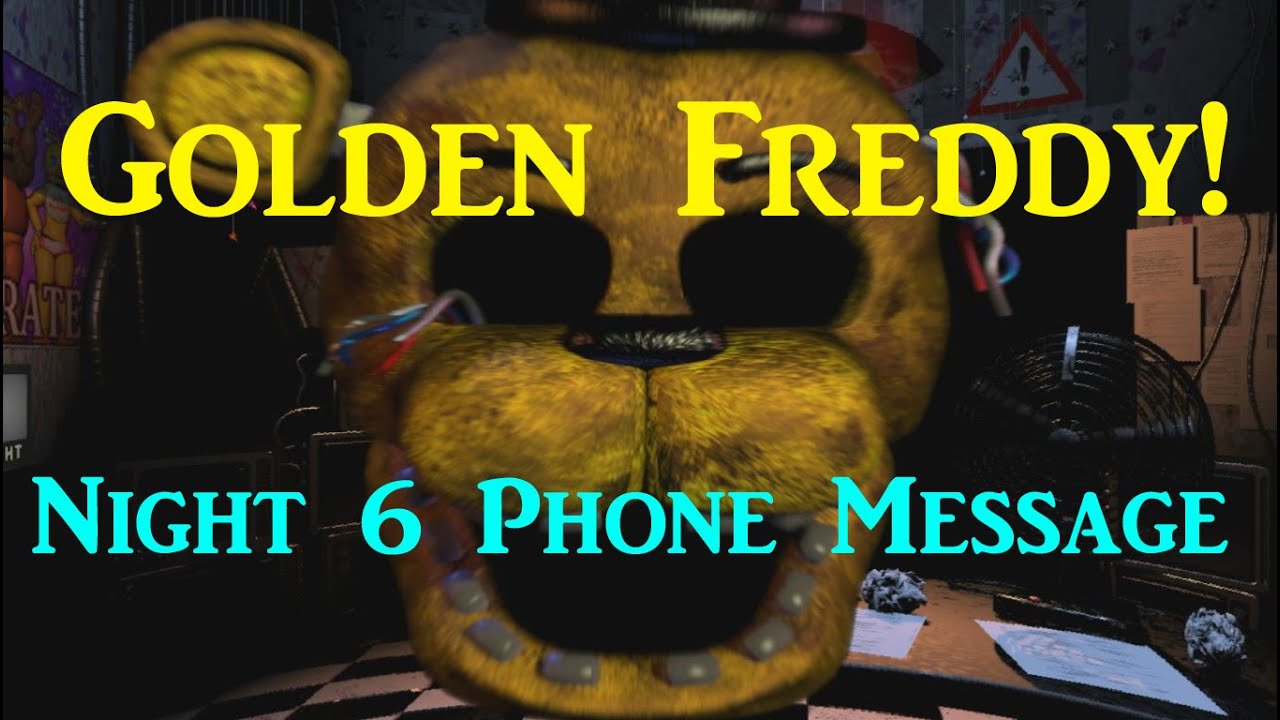 GOLDEN FREDDY! Night 6 Phone Message-Five Nights At Freddy's 2 - YouTube