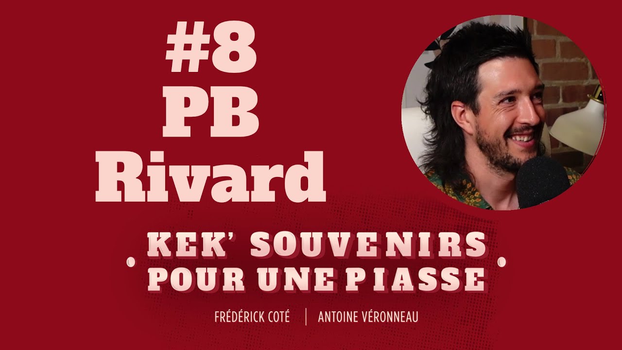 Kek'souvenirs pour une piasse - #8 PB Rivard - YouTube