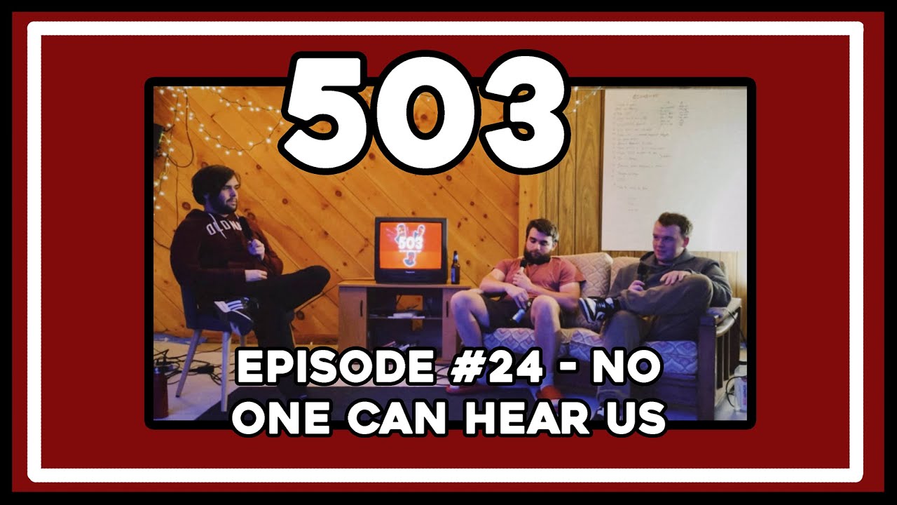 Episode #24 - No One Can Hear Us | The 503 Podcast - YouTube