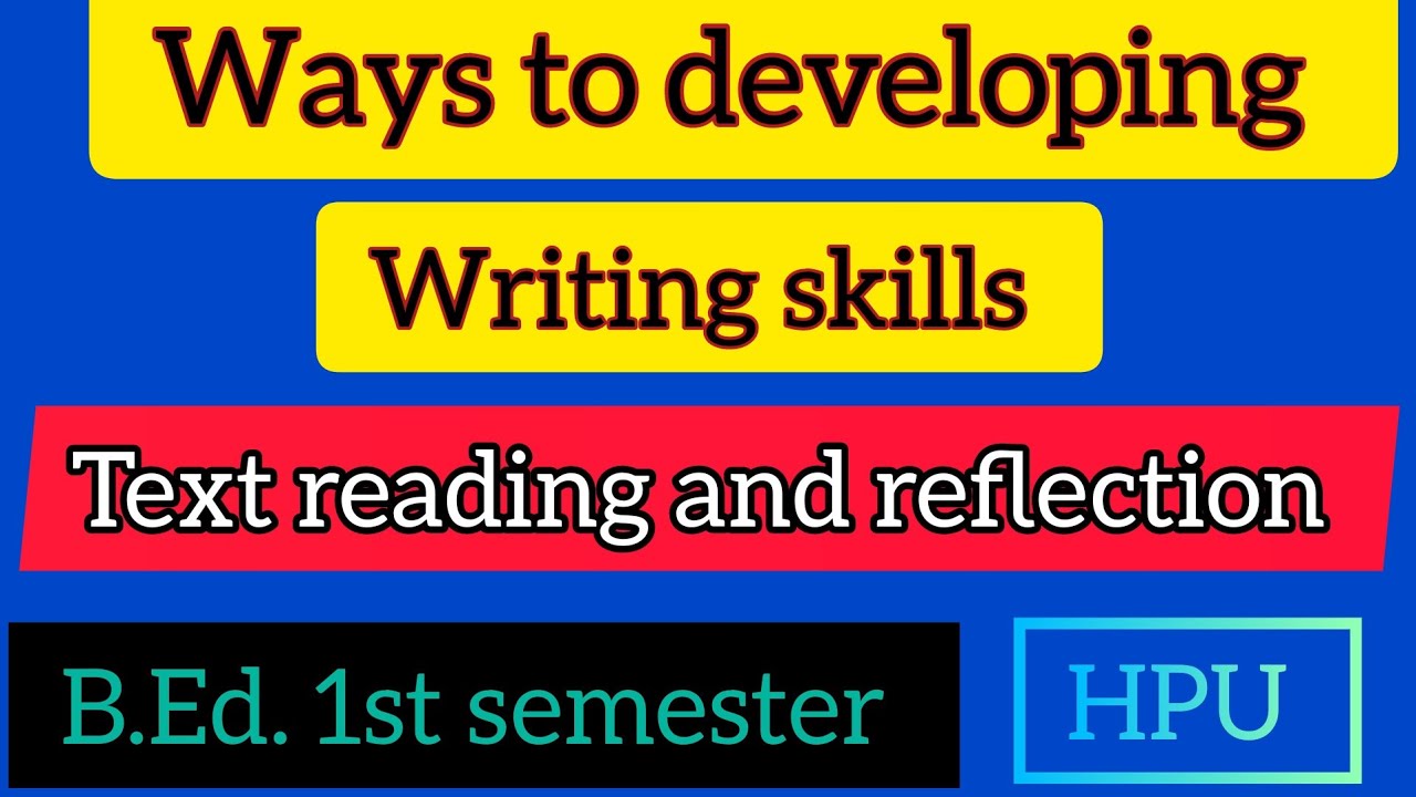 || DIFFERENT WAYS TO DEVELOPING WRITING SKILLS|| TEXT READING AND ...