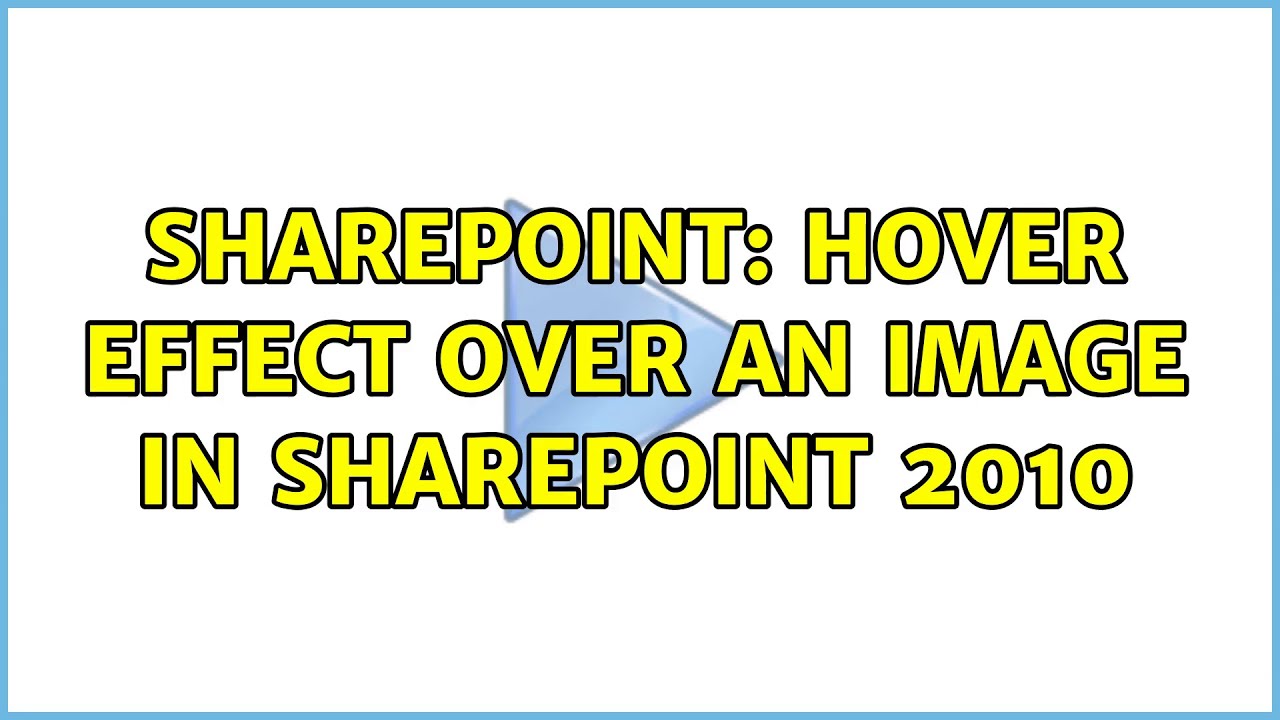 Sharepoint: Hover effect over an image in SharePoint 2010 - YouTube