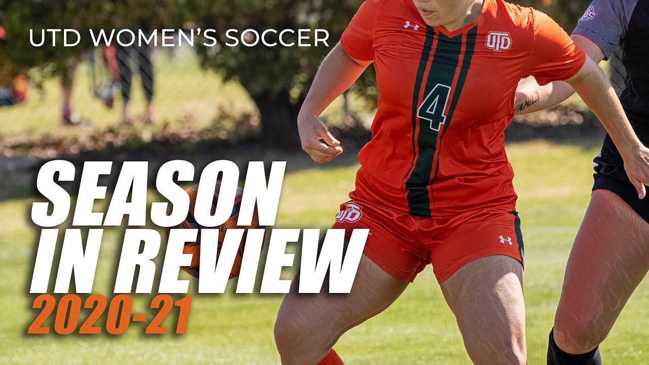 UT DALLAS WOMEN'S SOCCER - 2020(21 REVIEW/AWARDS - YouTube