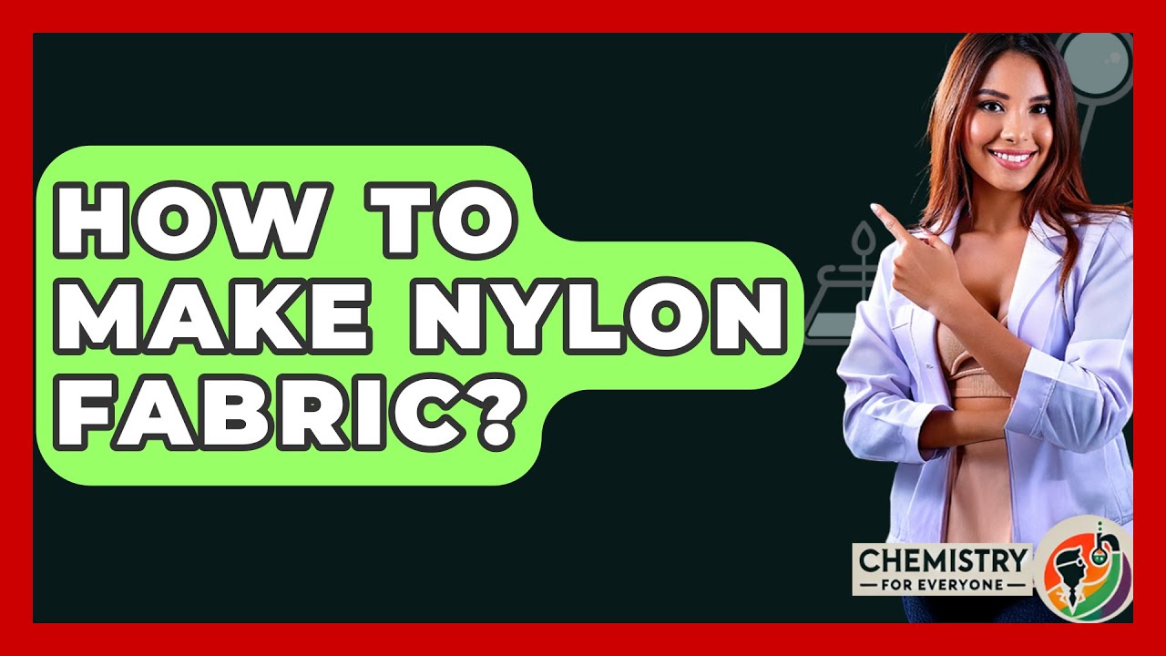 How To Make Nylon Fabric? - Chemistry For Everyone - YouTube