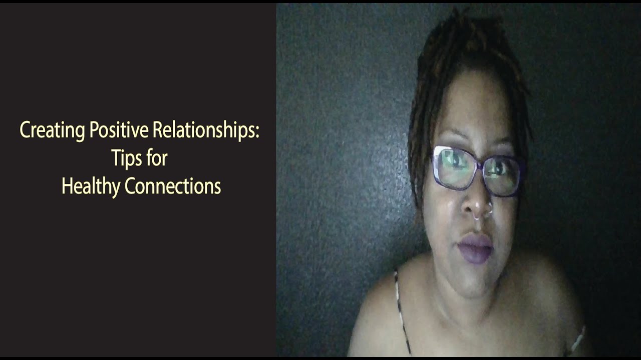 Creating Positive Relationships | Tips for Healthy Connections😊 - YouTube