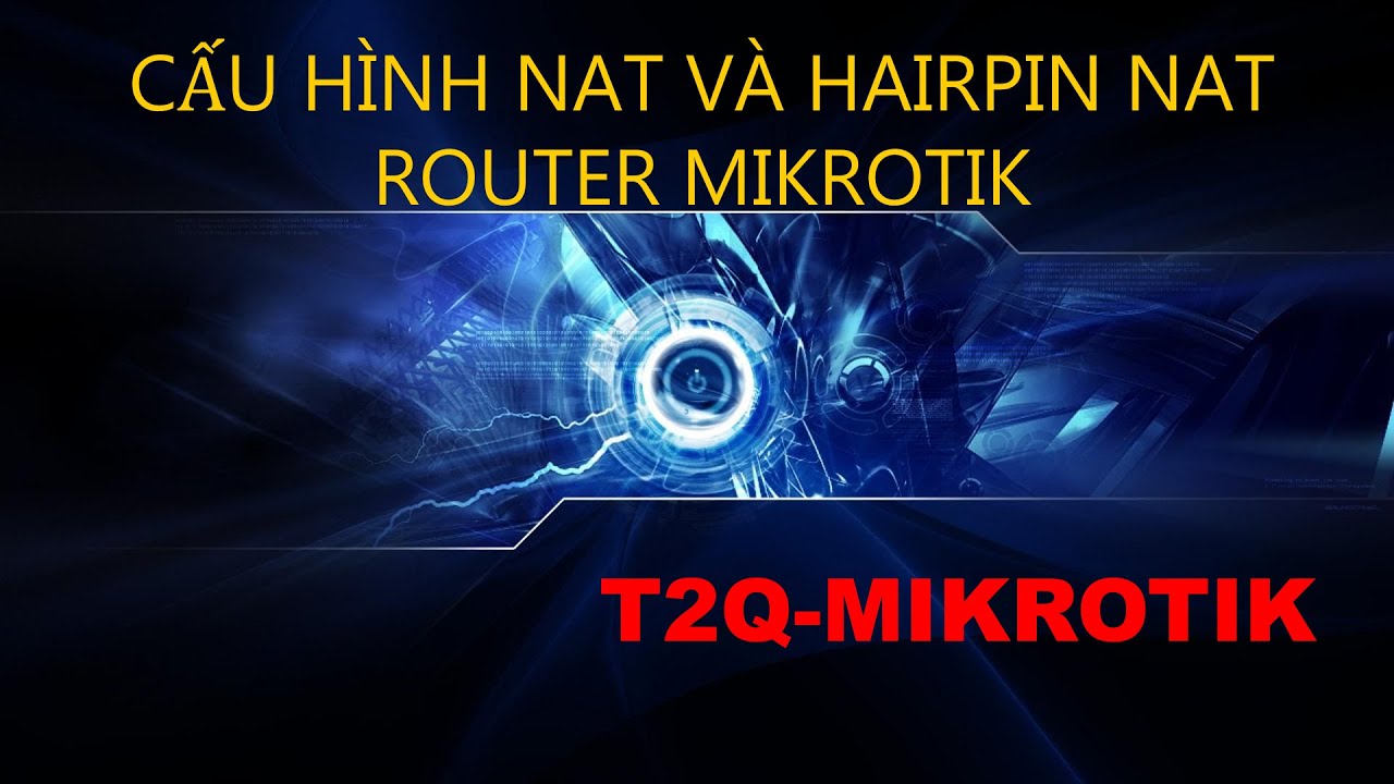 Nat và Hairpin NAT trên Router Mikrotik - YouTube