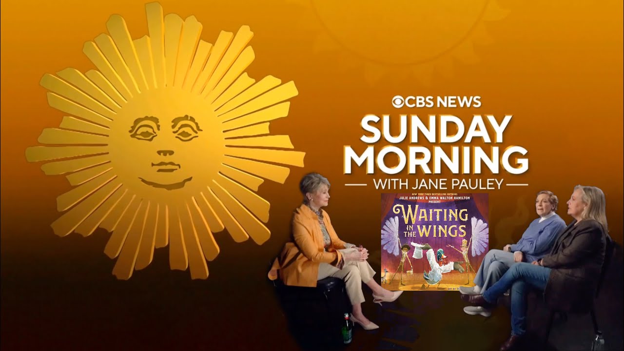 Julie Andrews and Emma Walton Hamilton on CBS Sunday Morning (Waiting ...