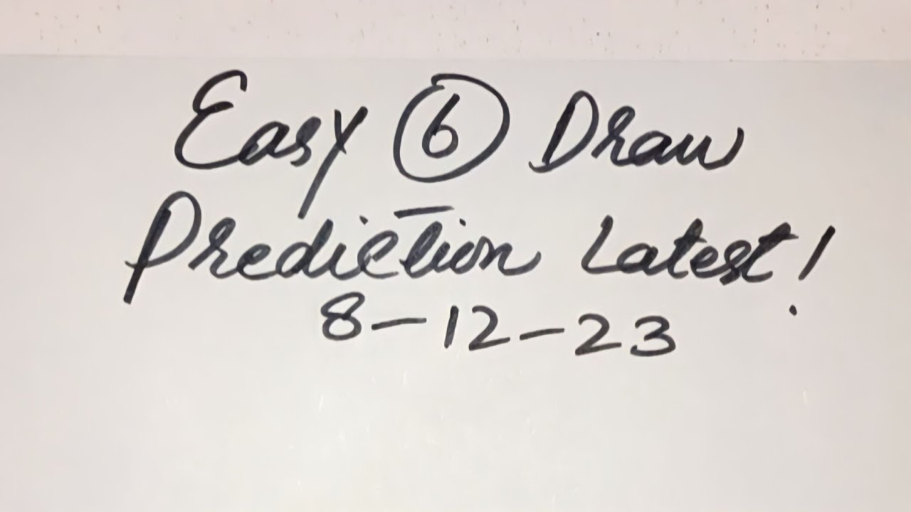 Easy 6 Draw Prediction Latest - 8/12/2023 ! - YouTube