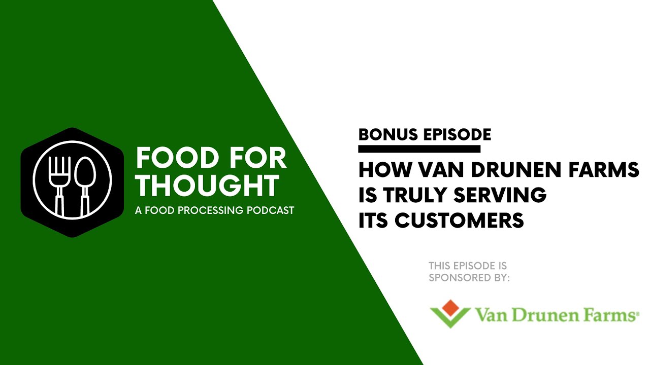 Food For Thought Bonus Episode: How Van Drunen Farms is Truly Serving ...