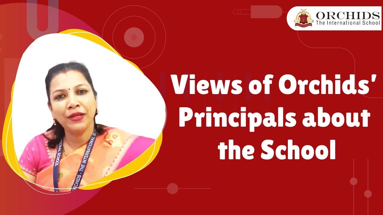 Know Our Heroes | Views of Orchids’ Principals about the School ...