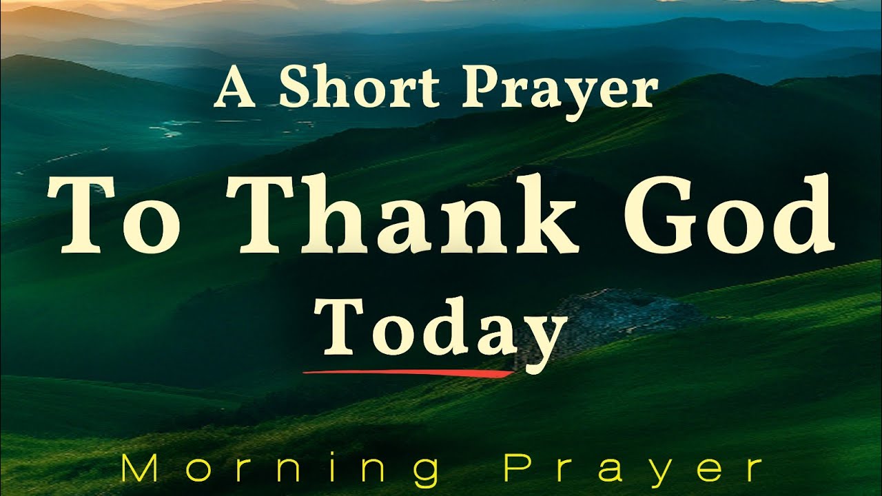 A Short Prayer To Thank God Today 🙏 A Heart-Touching Prayer to Thank ...