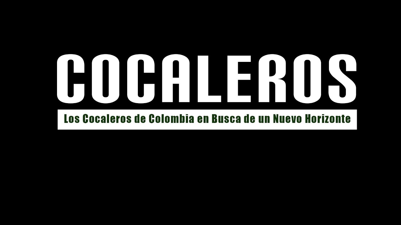 COCALEROS - En busca de un nuevo horizonte - YouTube