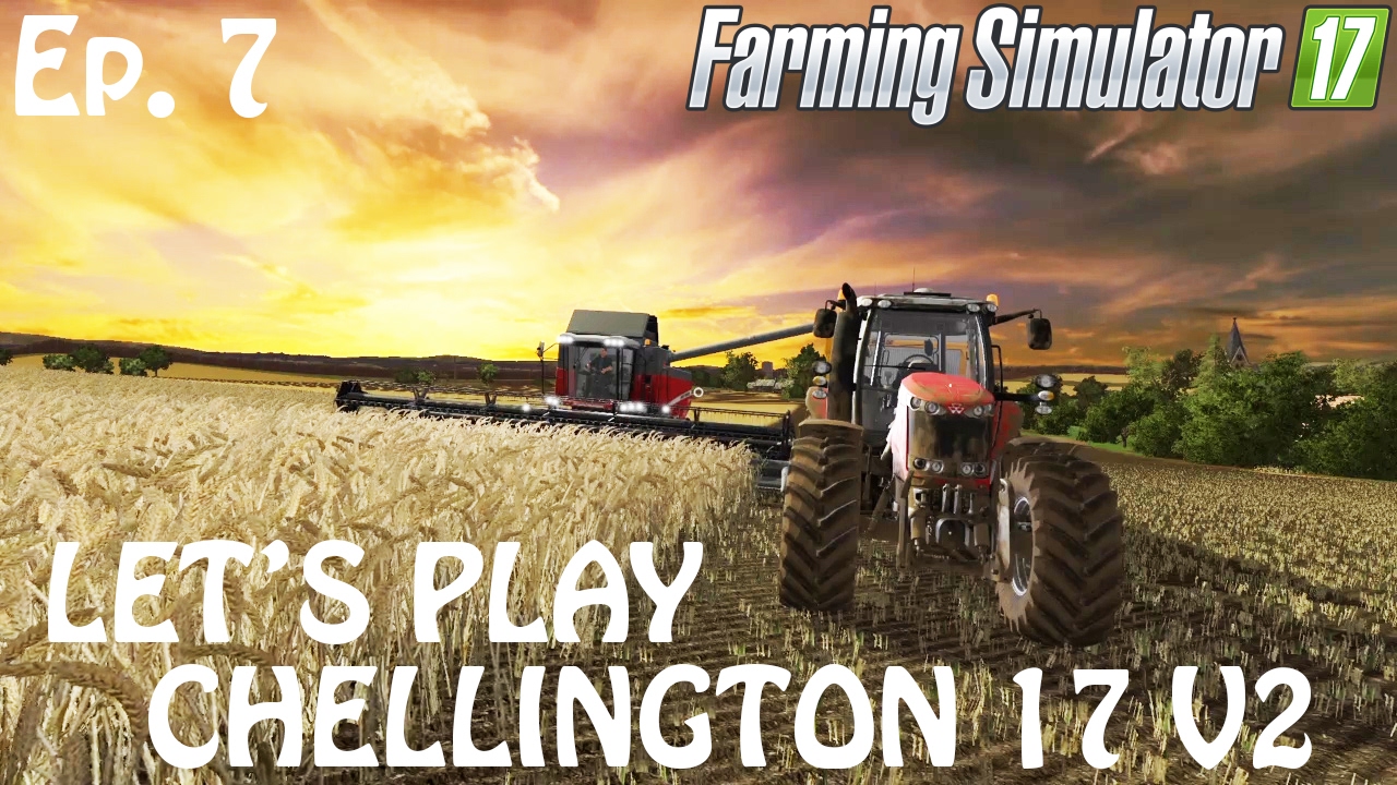 The New Map Chellington 17 V2 in Farming Simulator 2017 | Episode 7 ...