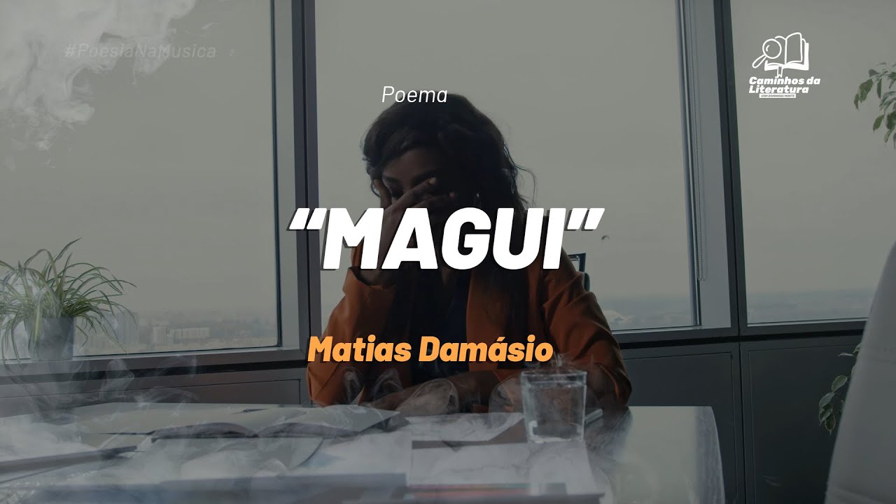 MAGUI - MATIAS DAMÁSIO | NARRAÇÃO DOMINGAS MONTE | CAMINHOS DA ...