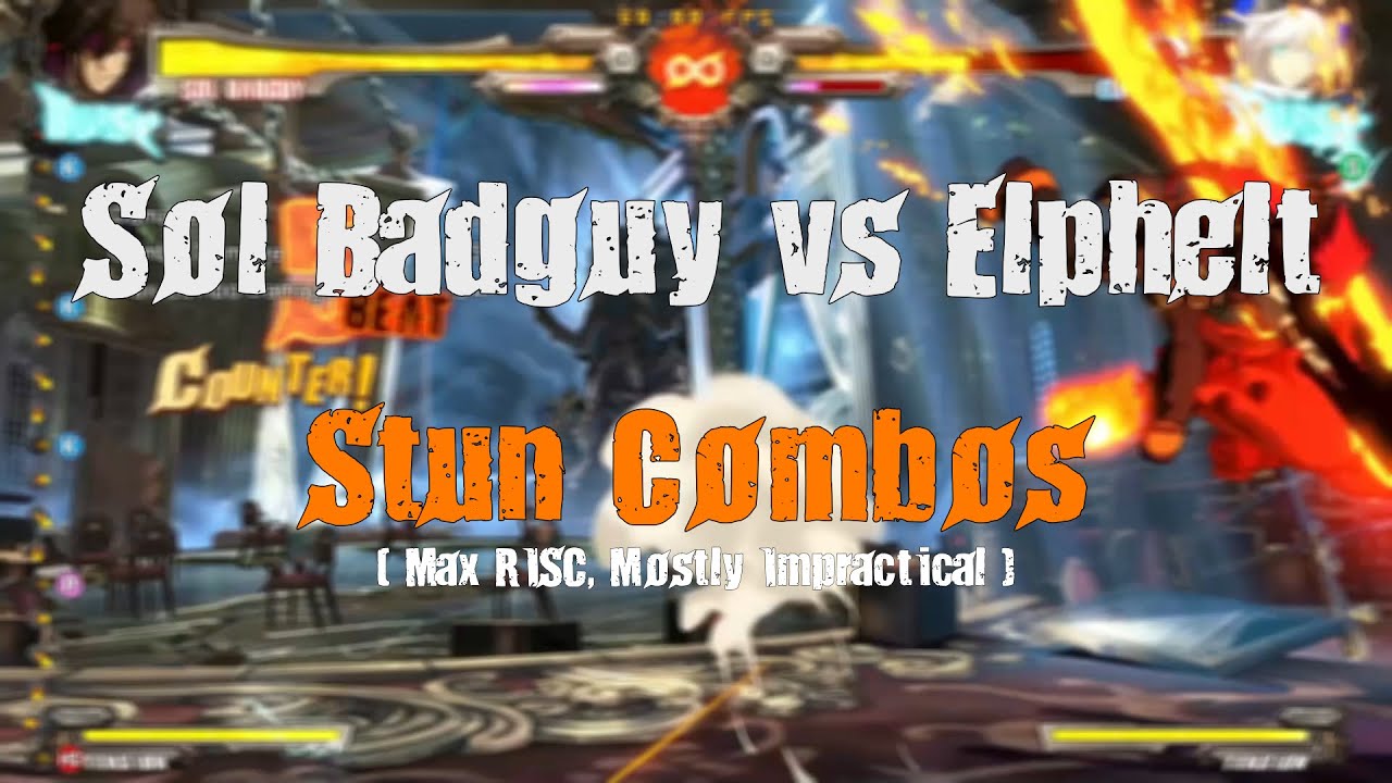 Sol Badguy Stun Combos On Elphelt - YouTube