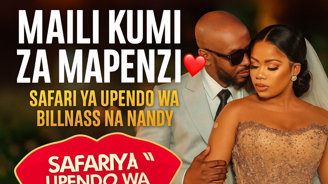 MILE 10 ZA MAPENZI(Billnas & Nandy) - YouTube