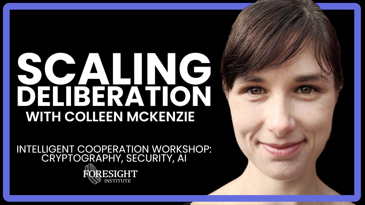 Colleen Mckenzie | Scaling Deliberation @ Intelligent Cooperation ...