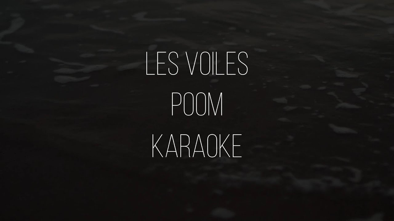 Poom KARAOKE Les Voiles - YouTube