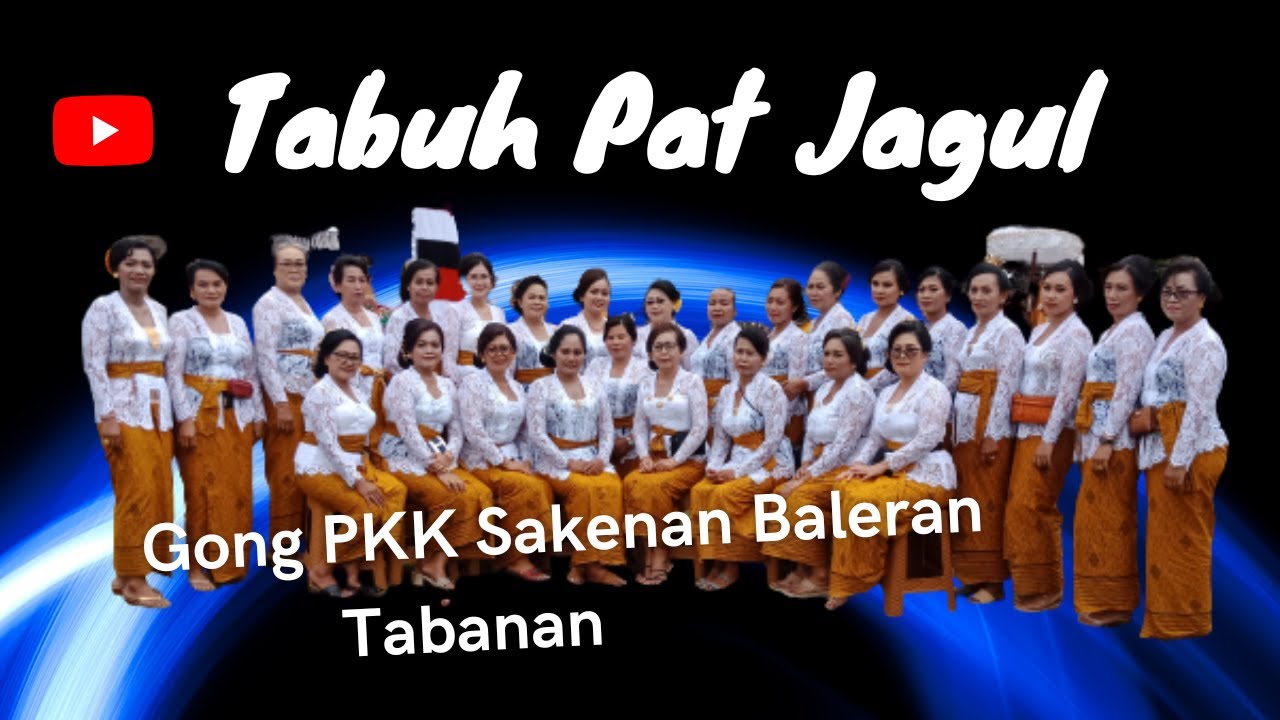 TABUH PAT JAGUL - GONG SWARA PARAMARTA PKK BANJAR SAKENAN BALERAN ...