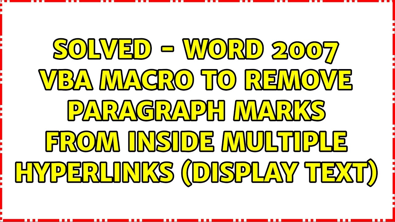 SOLVED Word 2007 VBA Macro To Remove Paragraph Marks From Inside SOLVED Word 2007 VBA Macro To Remove Paragraph Marks From Inside