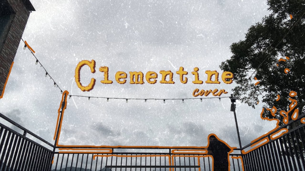 clementine [cover] - YouTube