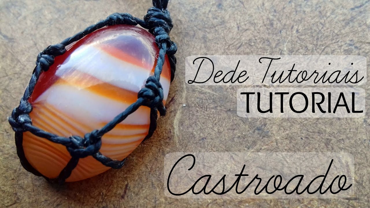 Dede Tutoriais | Como fazer Castroado diferente com a pedra Ágata de ...