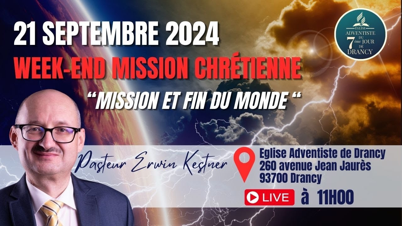 Culte 21 Septembre 2024 thème “ Mission et fin du monde “ Pasteur Erwin ...