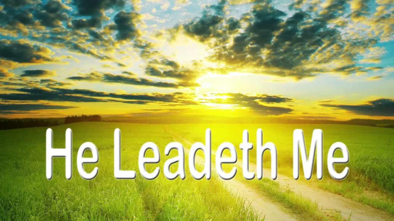 He Leadeth Me - YouTube