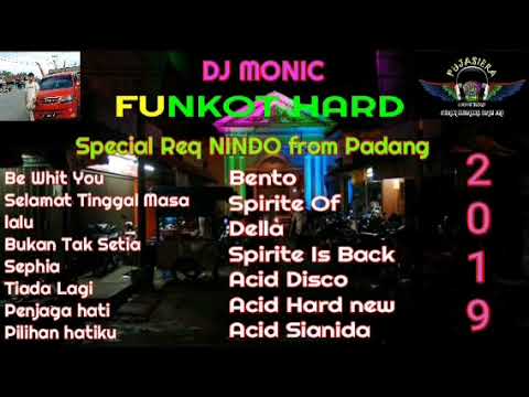 DJ MONIC - FUNKOT HARD PUJASEIRA Special Req Mr.NINDO from padang 2019