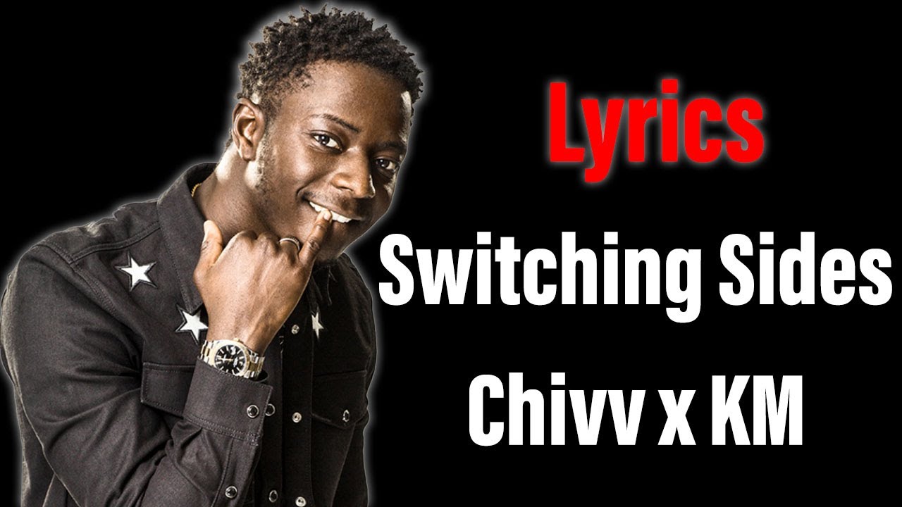 Chivv x KM - Switch Sides (Lyrics)🎵 - YouTube Music