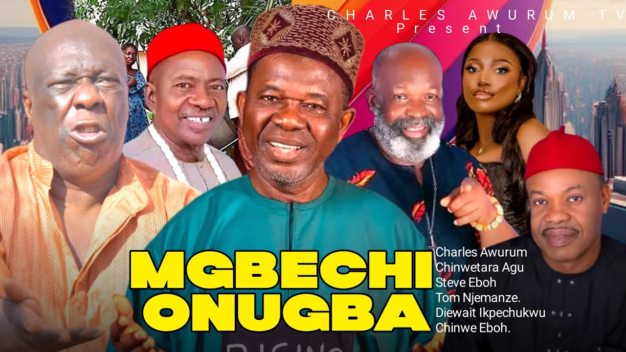 MGBECHI ONUGBA Charles Awurum Chiwetalu Agu Diewait Ikpechukwu Nollywood movie - YouTube