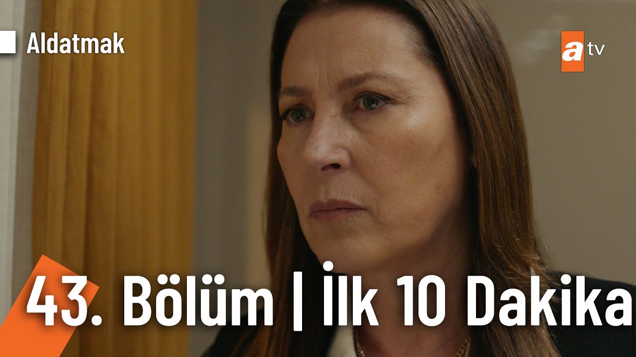 Aldatmak 43. Bölüm | İlk 10 Dakika - YouTube