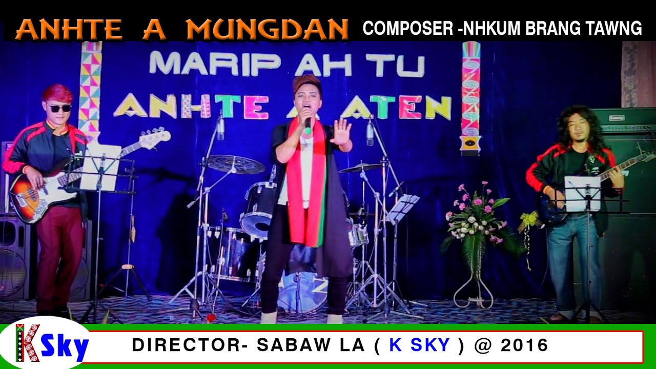 ANHTE A MUNGDAN - Marip Ah Tu, Composer- Nhkum Brang TAwng - YouTube