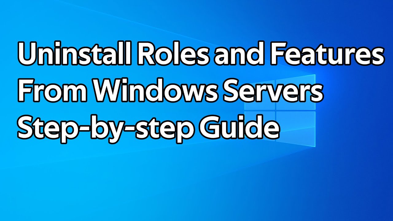 How to remove roles and features from Windows Servers - YouTube