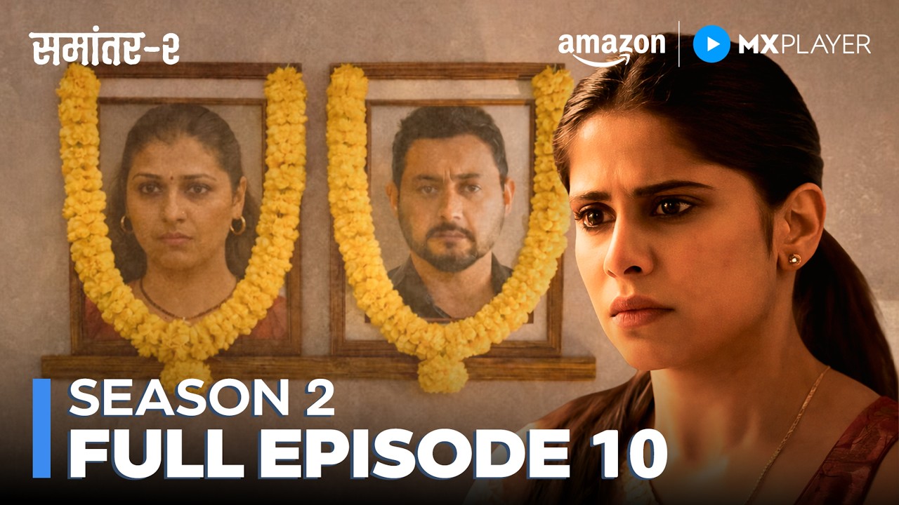 Samantar Season 2 Full Episode 10 | Swapnil Joshi, Sai Tamhanka | Web ...