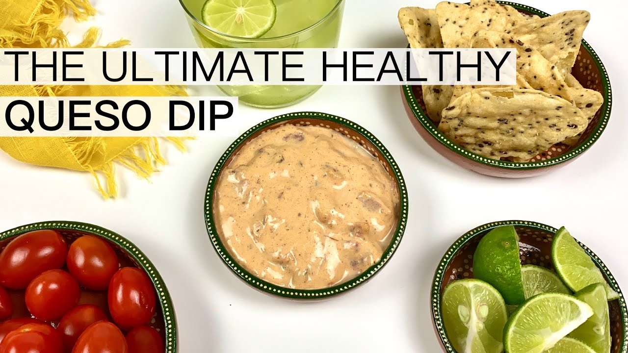 THE ULTIMATE HEALTHY QUESO DIP RECIPE - YouTube